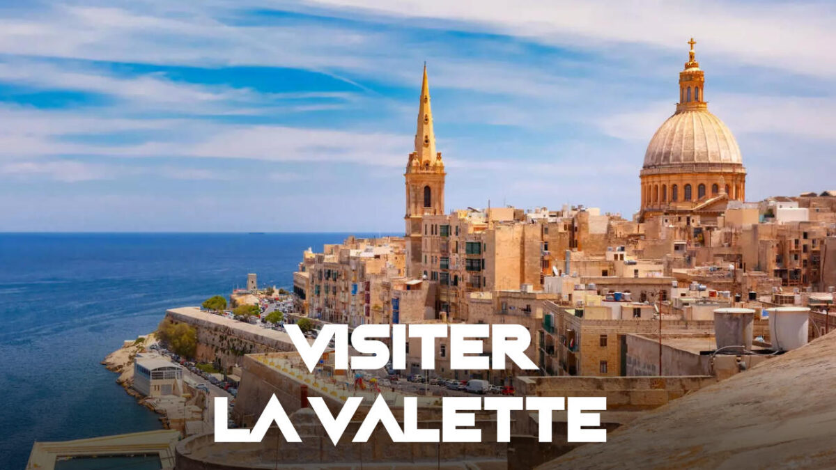 Visiter La Valette en 2 ou 3 jours : que faire en un week-end